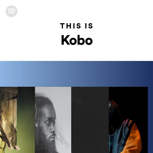 This Is Kobo - playlist by Spotify | Spotify