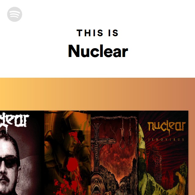This Is Nuclear - playlist by Spotify | Spotify