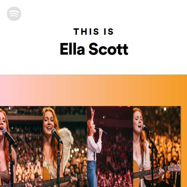 This Is Ella Scott | Spotify Playlist