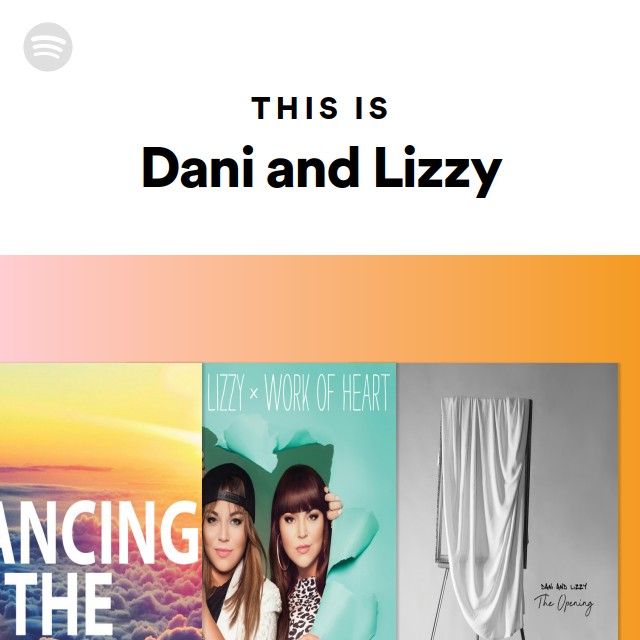 This Is Dani and Lizzy - playlist by Spotify | Spotify