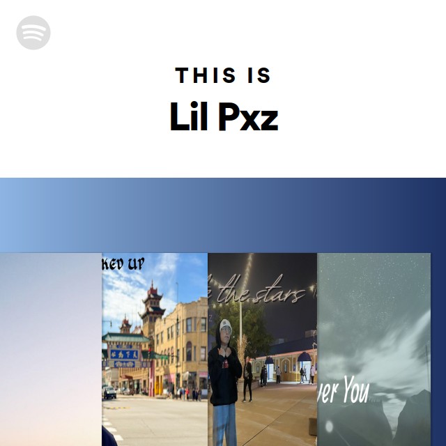 This Is Lil Pxz - playlist by Spotify | Spotify