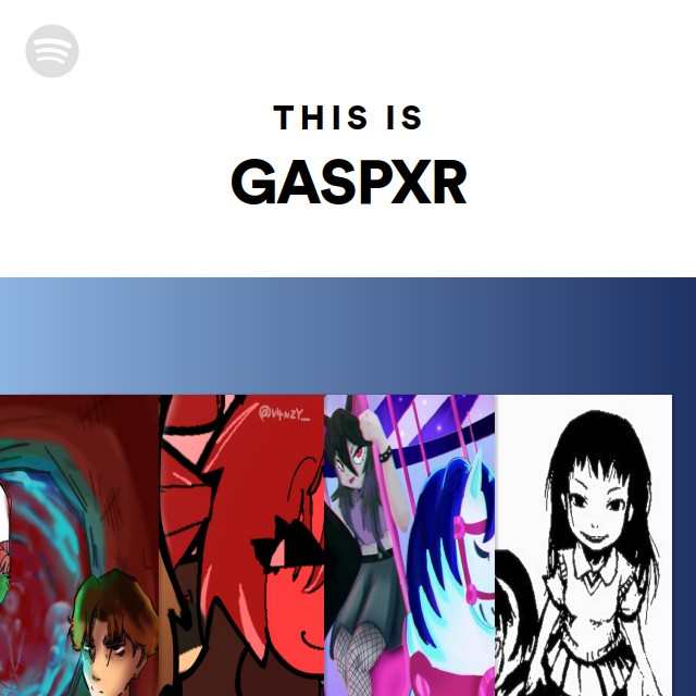 This Is GASPXR - playlist by Spotify | Spotify