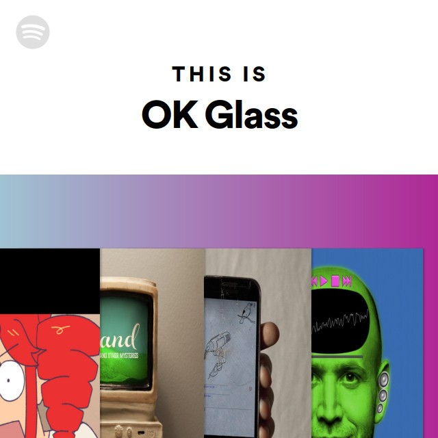This Is OK Glass | Spotify Playlist