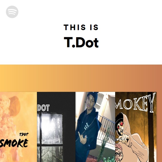 This Is T.Dot - playlist by Spotify | Spotify