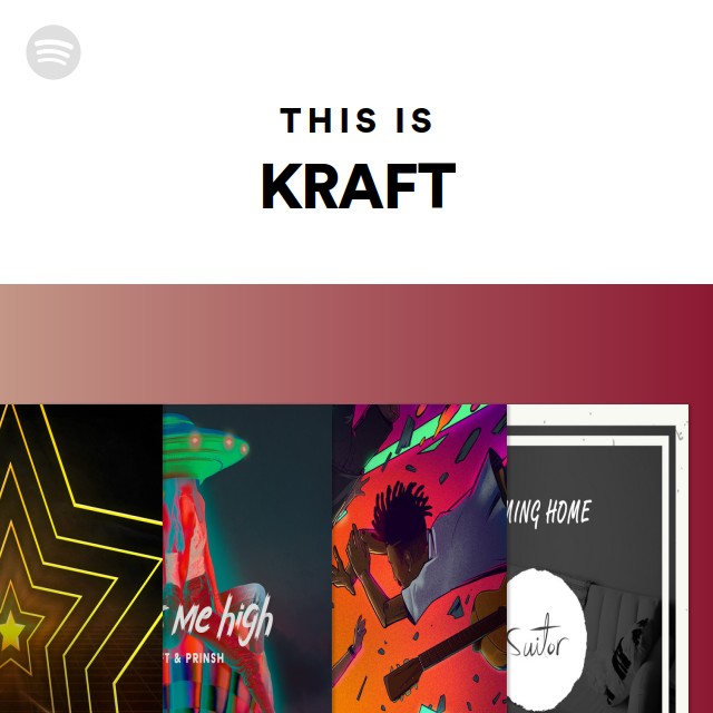 This Is KRAFT - playlist by Spotify | Spotify