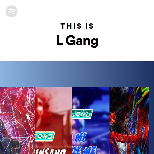 This Is L Gang - playlist by Spotify | Spotify