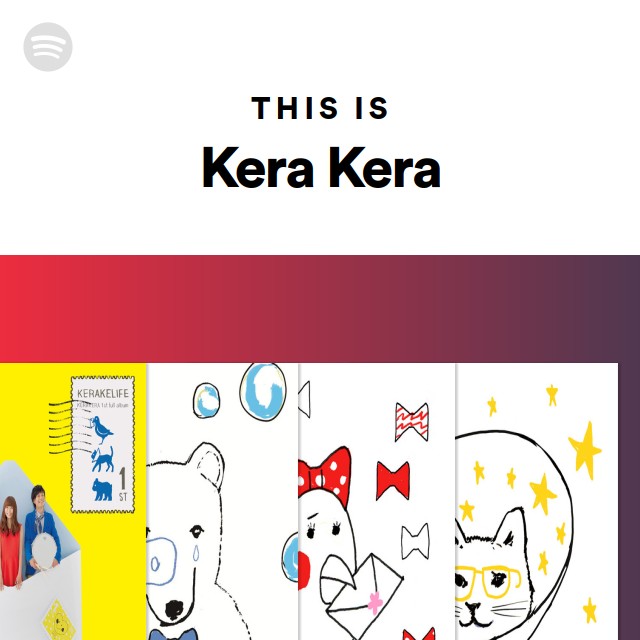 This Is Kera Kera - playlist by Spotify | Spotify