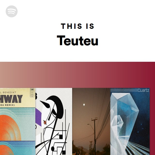 This Is Teuteu - playlist by Spotify | Spotify