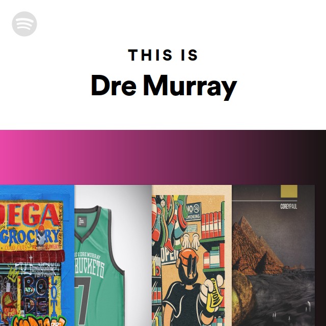 This Is Dre Murray - playlist by Spotify | Spotify
