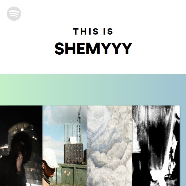 This Is SHEMYYY | Spotify Playlist