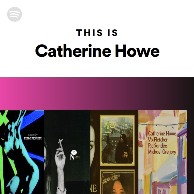 This Is Catherine Howe - playlist by Spotify | Spotify