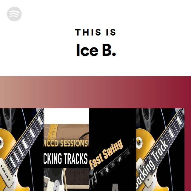 This Is Ice B. - playlist by Spotify | Spotify