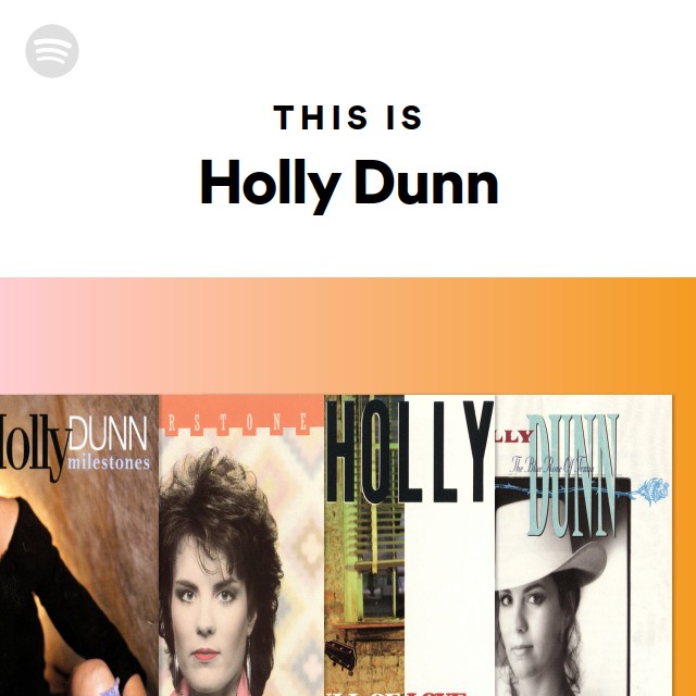 This Is Holly Dunn - playlist by Spotify | Spotify