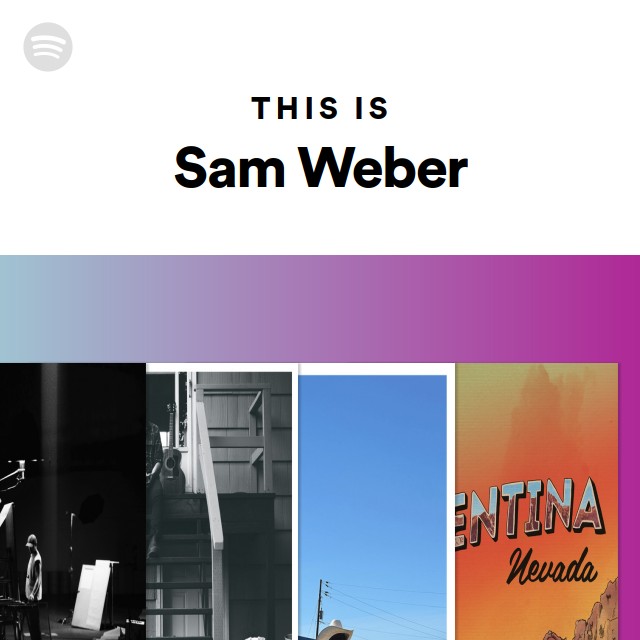 This Is Sam Weber - playlist by Spotify | Spotify