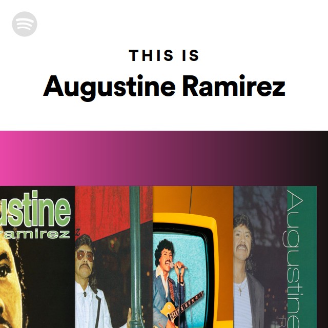 This Is Augustine Ramirez - playlist by Spotify | Spotify