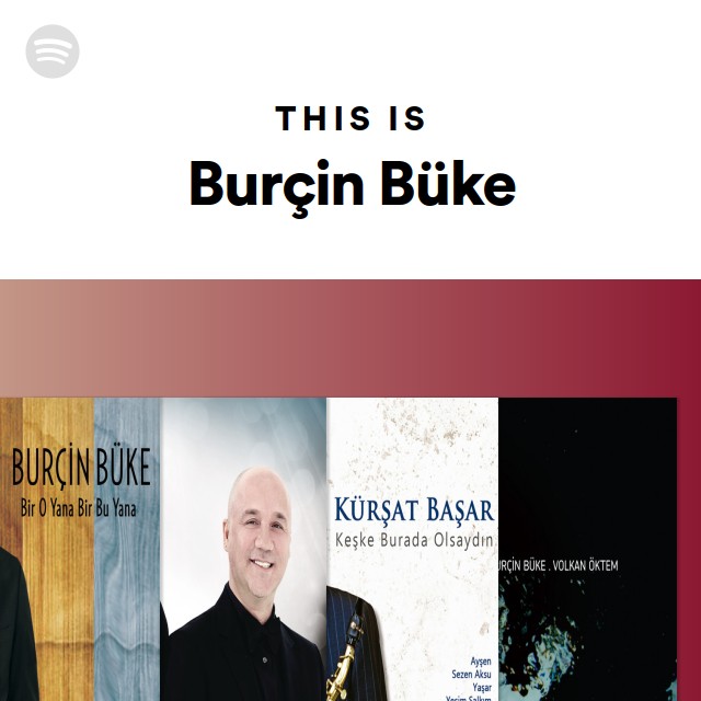 This Is Burçin Büke - playlist by Spotify | Spotify
