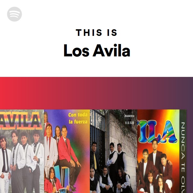 This Is Los Avila - playlist by Spotify | Spotify