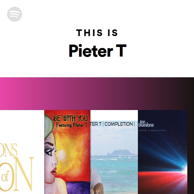This Is Pieter T | Spotify Playlist