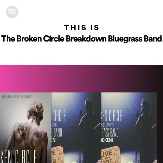 This Is The Broken Circle Breakdown Bluegrass Band | Spotify Playlist