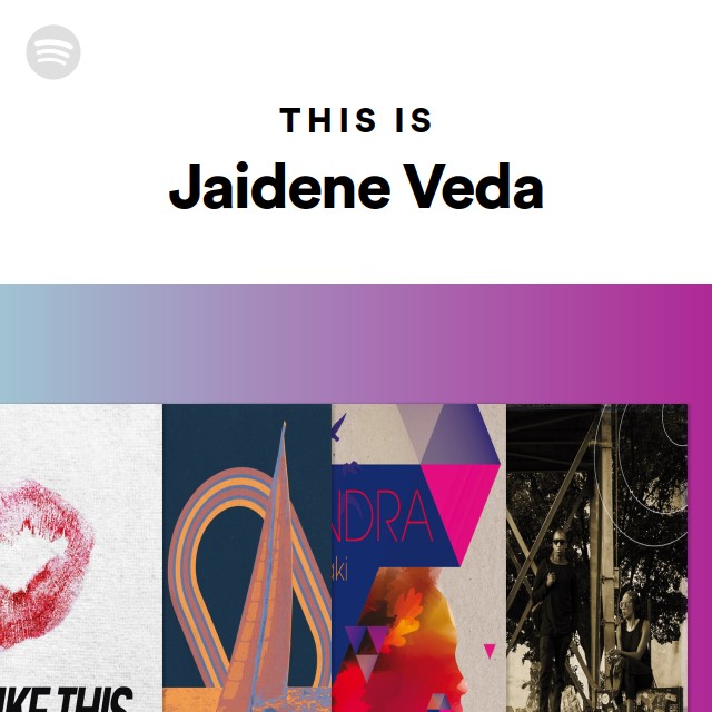 This Is Jaidene Veda - playlist by Spotify | Spotify