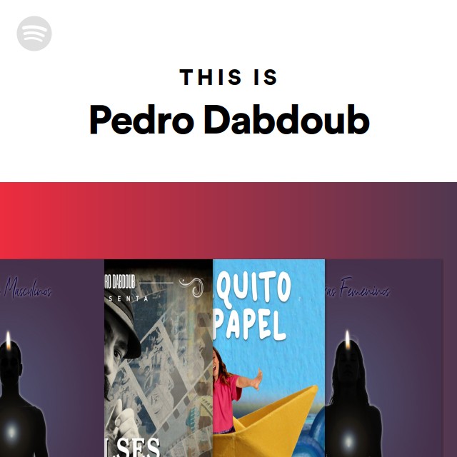 This Is Pedro Dabdoub - playlist by Spotify | Spotify