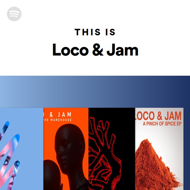 This Is Loco & Jam - playlist by Spotify | Spotify