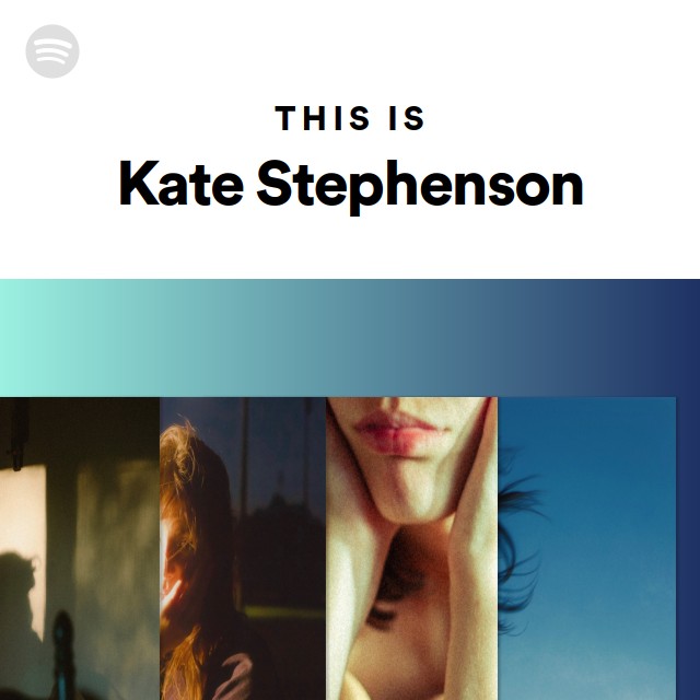 This Is Kate Stephenson - playlist by Spotify | Spotify