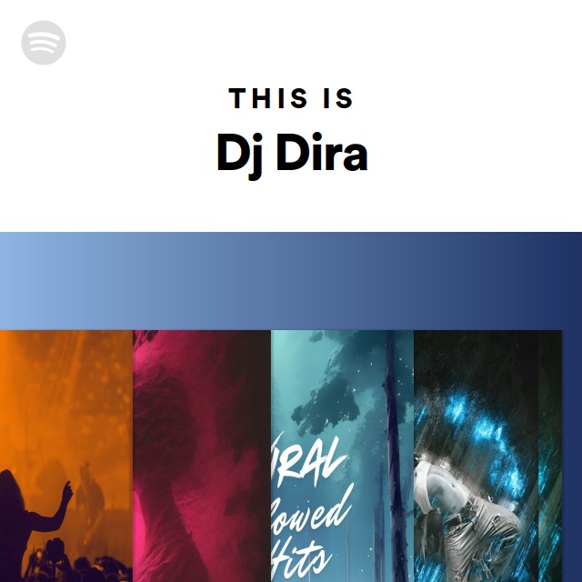 This Is Dj Dira - playlist by Spotify | Spotify