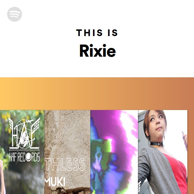 This Is Rixie | Spotify Playlist
