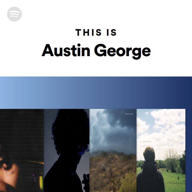 This Is Austin George - playlist by Spotify | Spotify