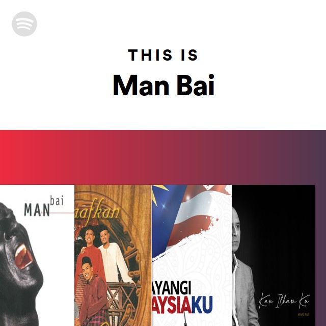 This Is Man Bai - playlist by Spotify | Spotify
