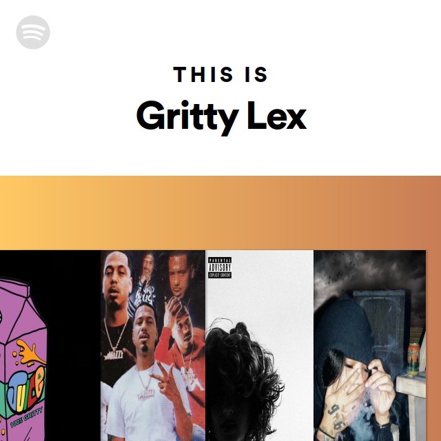 This Is Gritty Lex - playlist by Spotify | Spotify