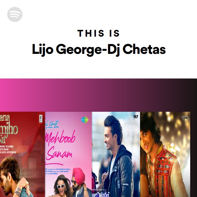 This Is Lijo George-Dj Chetas - playlist by Spotify | Spotify