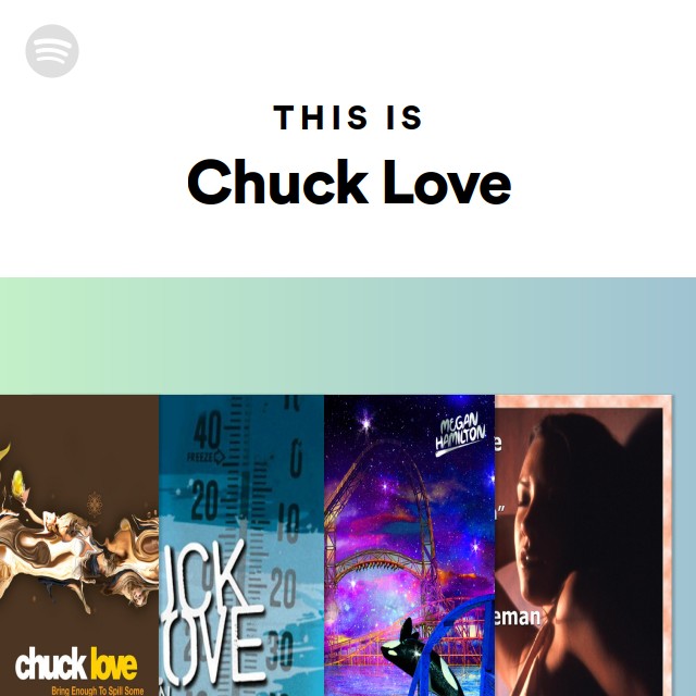 This Is Chuck Love - playlist by Spotify | Spotify