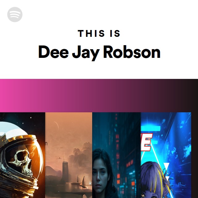 This Is Dee Jay Robson - playlist by Spotify | Spotify