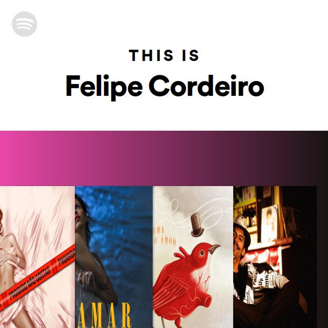 This Is Felipe Cordeiro - playlist by Spotify | Spotify