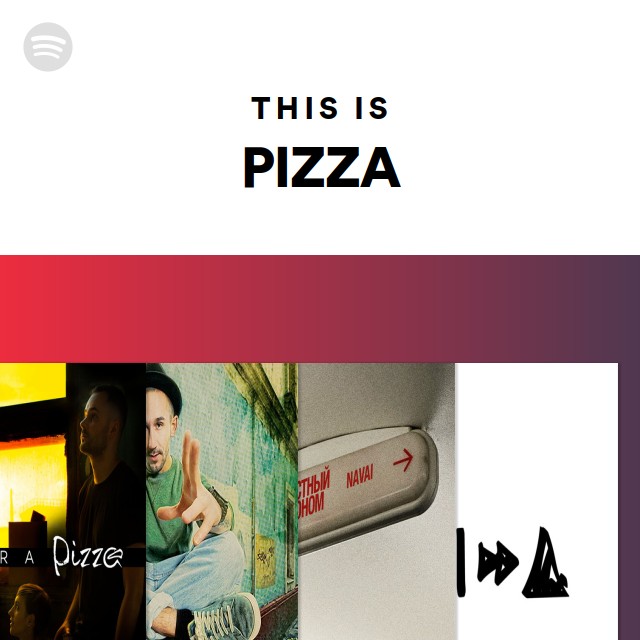 This Is PIZZA - playlist by Spotify | Spotify