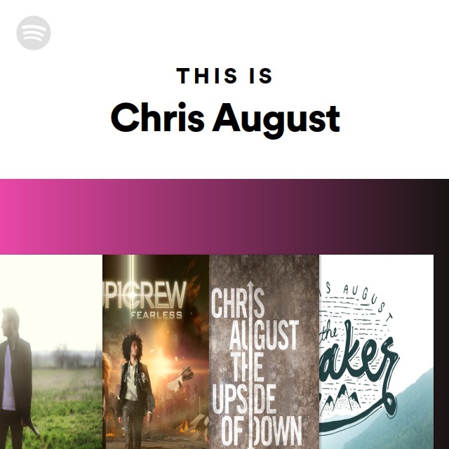 This Is Chris August - playlist by Spotify | Spotify