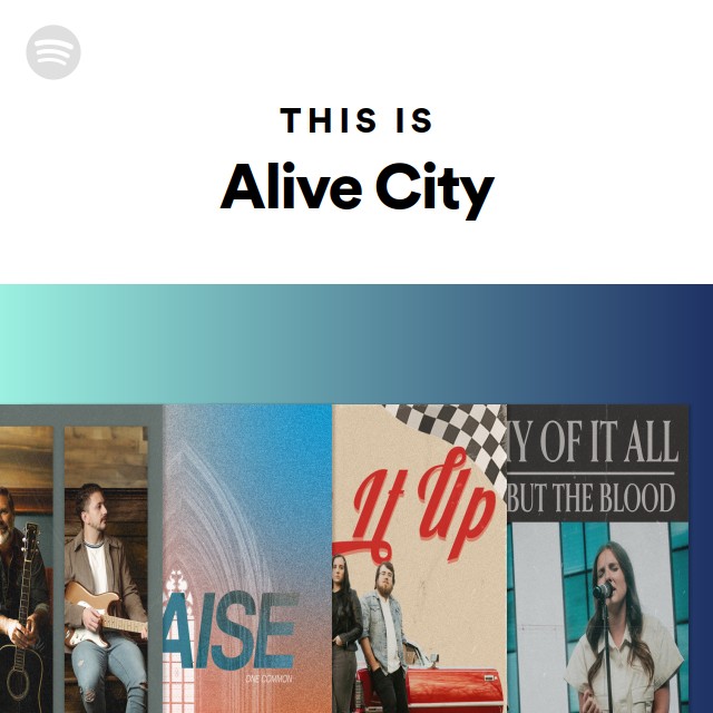 This Is Alive City - playlist by Spotify | Spotify