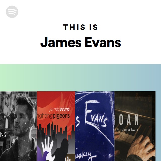 This Is James Evans - playlist by Spotify | Spotify