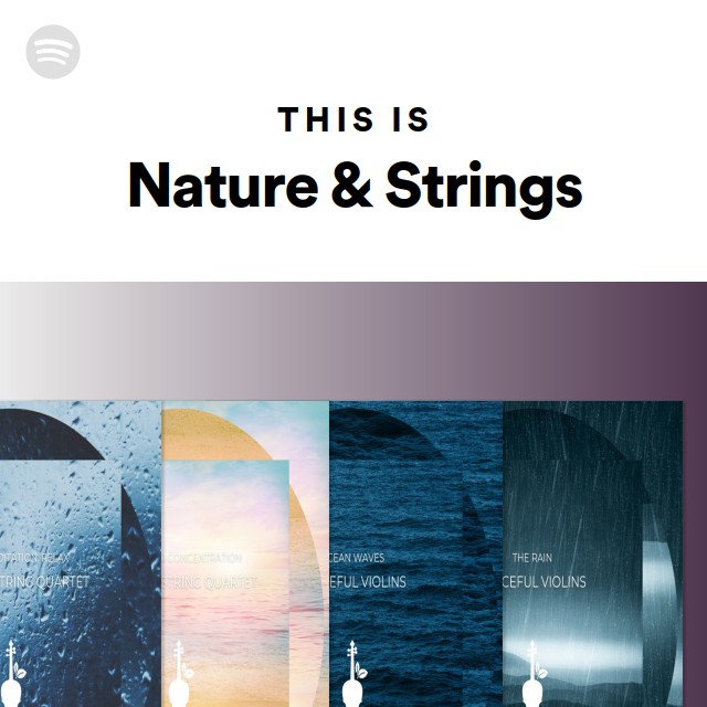 This Is Nature & Strings - playlist by Spotify | Spotify