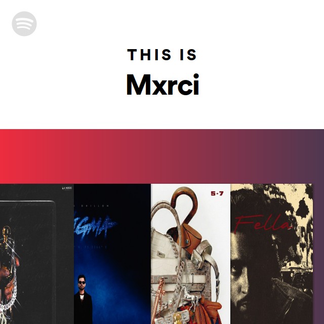 This Is Mxrci - playlist by Spotify | Spotify