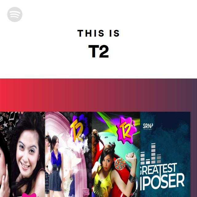 This Is T2 - playlist by Spotify | Spotify