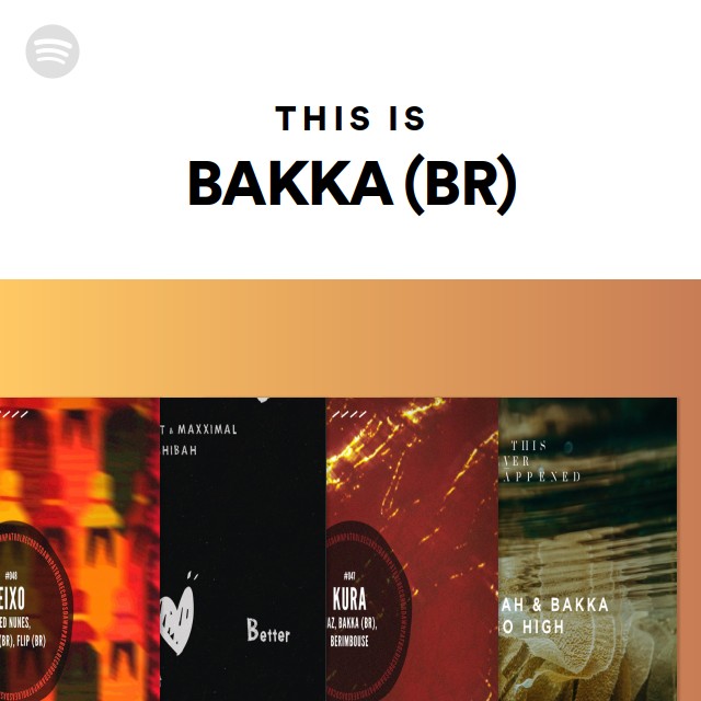 This Is BAKKA (BR) | Spotify Playlist