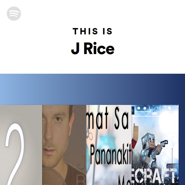 This Is J Rice - playlist by Spotify | Spotify