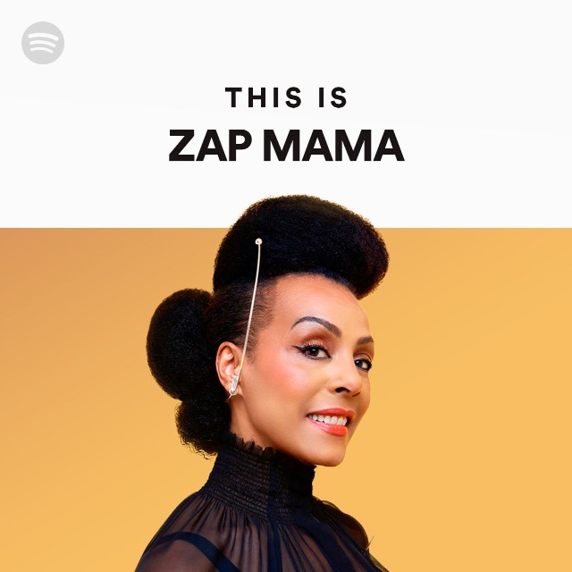 This Is Zap Mama Playlist By Spotify Spotify