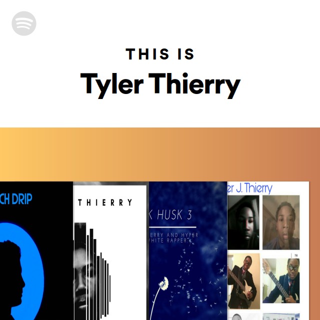 This Is Tyler Thierry - playlist by Spotify | Spotify
