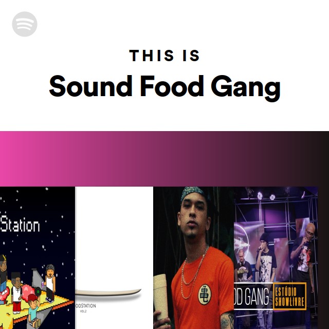 This Is Sound Food Gang | Spotify Playlist