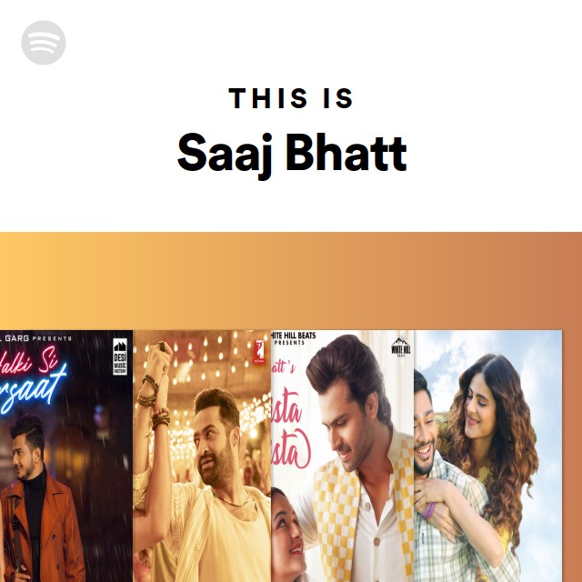 This Is Saaj Bhatt - playlist by Spotify | Spotify