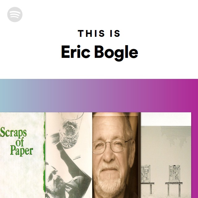 This Is Eric Bogle - playlist by Spotify | Spotify
